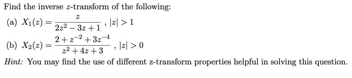 Solved Find the inverse z-transform of the following: (a) | Chegg.com