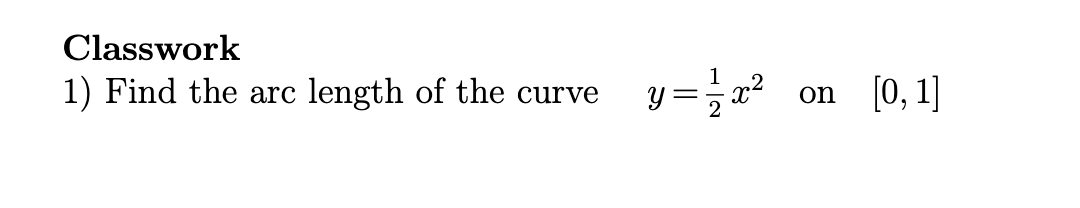 Solved Classwork 1) Find the arc length of the curve y=21x2 | Chegg.com