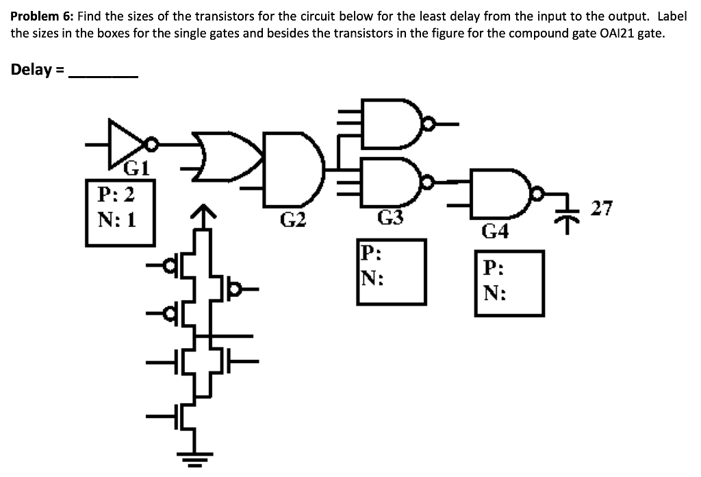Solved Problem 6: Find the sizes of the transistors for the | Chegg.com
