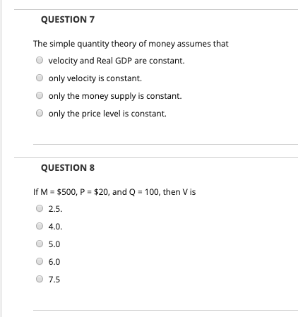 Solved QUESTION 7 The simple quantity theory of money | Chegg.com