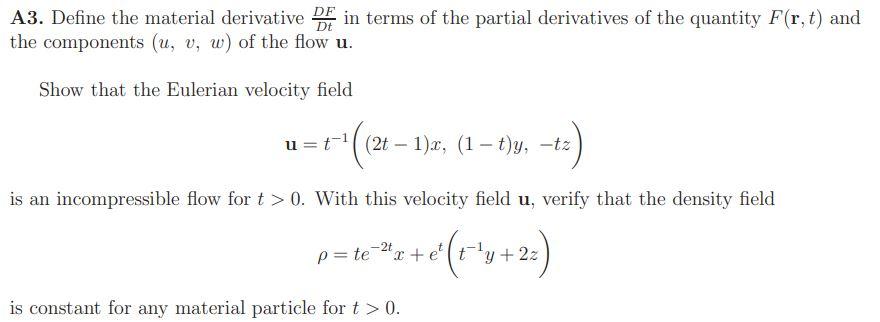 Solved A3. Define the material derivative DtDF in terms of | Chegg.com