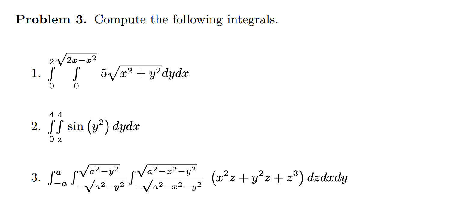 Solved Problem 3. Compute the following integrals. 1. | Chegg.com
