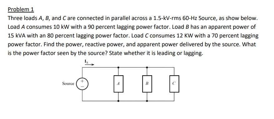 Solved Three loads A,B, and C are connected in parallel | Chegg.com