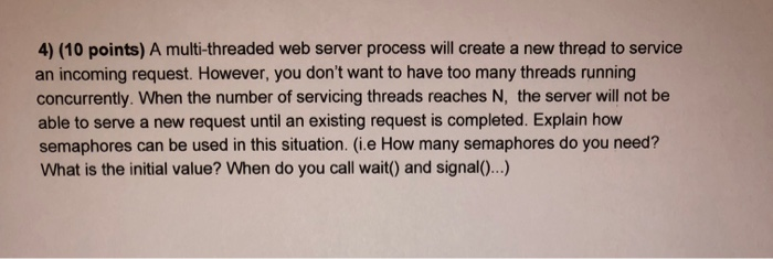 Solved 4) (10 points) A multi-threaded web server process | Chegg.com