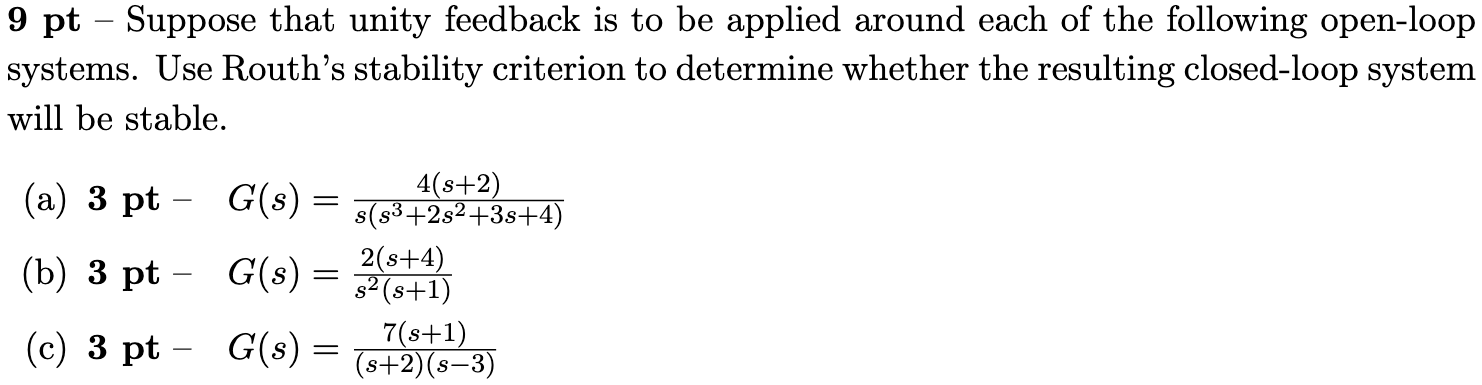 Solved 9 pt - Suppose that unity feedback is to be applied | Chegg.com Solved 9 pt - Suppose that unity feedback is to be applied | Chegg.com
