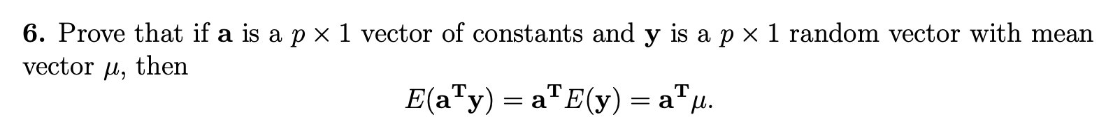 Solved 6. Prove that if a is a p x 1 vector of constants and | Chegg.com