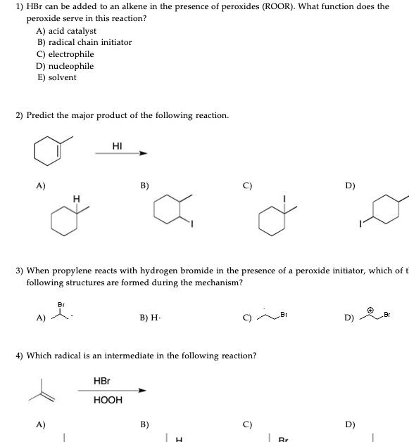 Solved 1) HBr can be added to an alkene in the presence of | Chegg.com