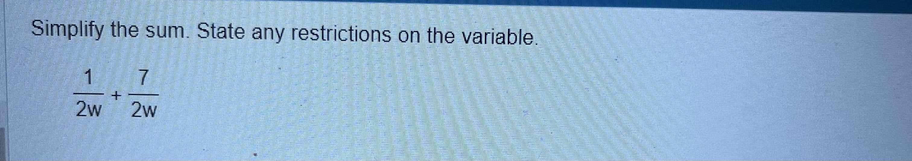 Solved Simplify the sum. State any restrictions on the | Chegg.com