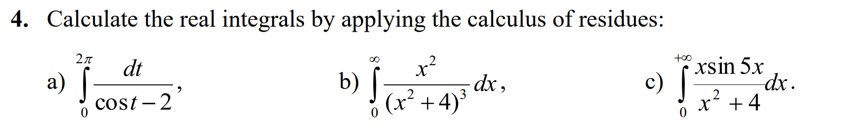 4. Calculate the real integrals by applying the | Chegg.com