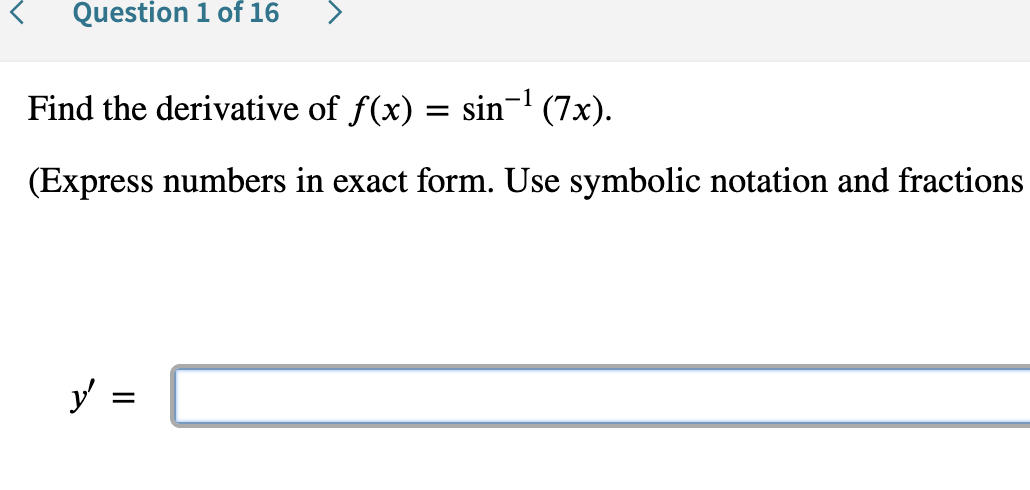 Solved Find the derivative of f(x)=sin-1(7x).(Express | Chegg.com