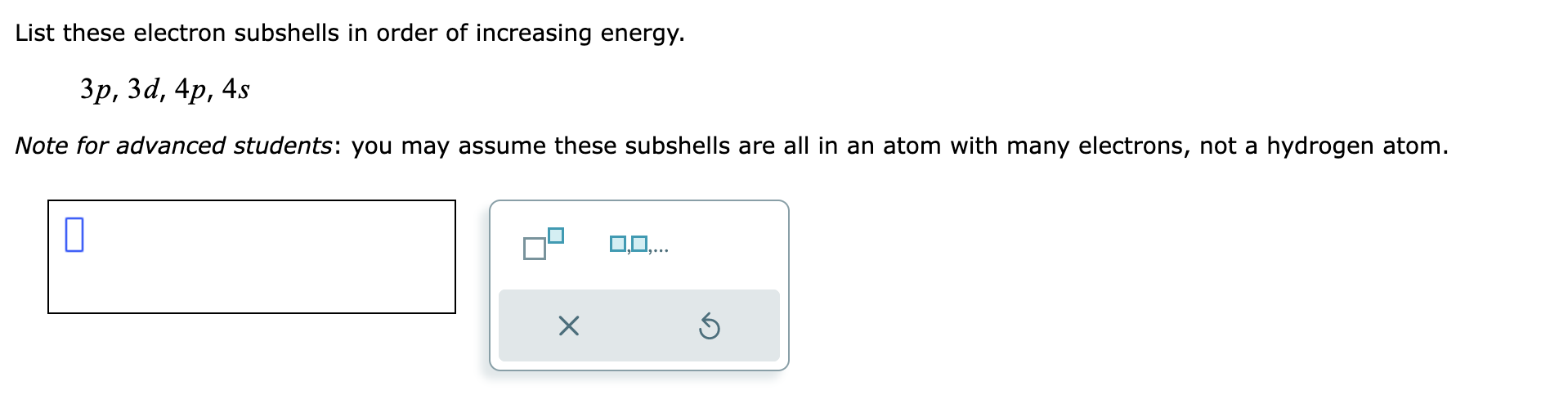 Solved List these electron subshells in order of increasing | Chegg.com