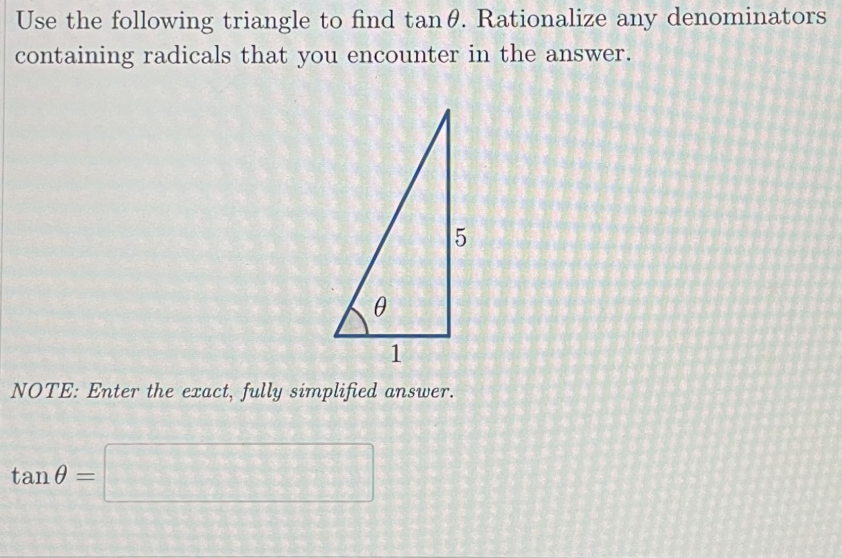 Solved Use the following triangle to find tanθ. Rationalize | Chegg.com