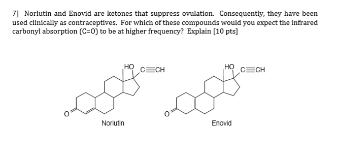 Solved 7] Norlutin and Enovid are ketones that suppress | Chegg.com