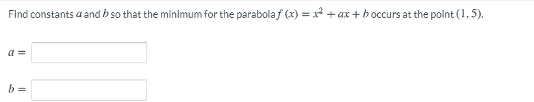 Solved Find constants a and b so that the minimum for the | Chegg.com