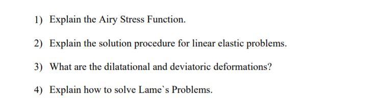 Solved 1) Explain the Airy Stress Function. 2) Explain the | Chegg.com