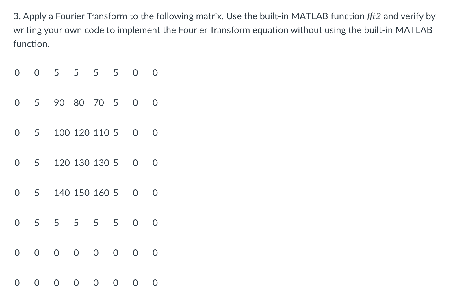 Solved MI Q3 ﻿HW 2Apply a Fourier Transform to the following | Chegg.com