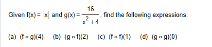 Solved Given f(x)=|x| ﻿and g(x)=16x2+4, ﻿find the following | Chegg.com