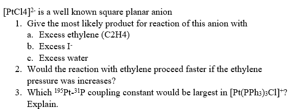 Solved PtCl4 ]2− is a well known square planar anion 1. Give | Chegg.com