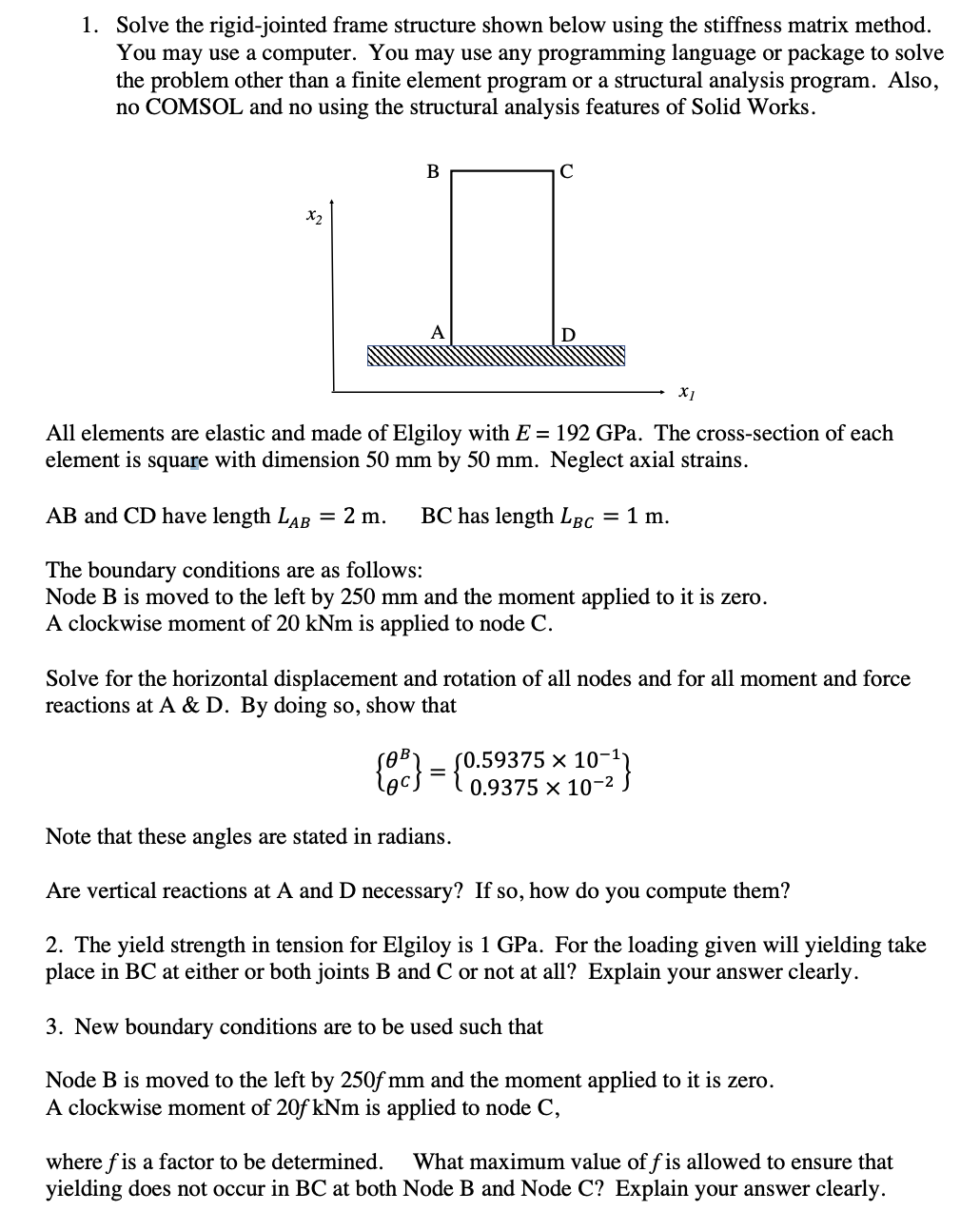 Solved Can you it using the stiffness matrix method? | Chegg.com Solved Can you it using the stiffness matrix method? | Chegg.com