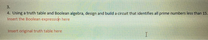 Solved 3. 4. Using a truth table and Boolean algebra, design | Chegg.com