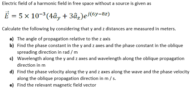 Solved Electric field of a harmonic field in free space | Chegg.com