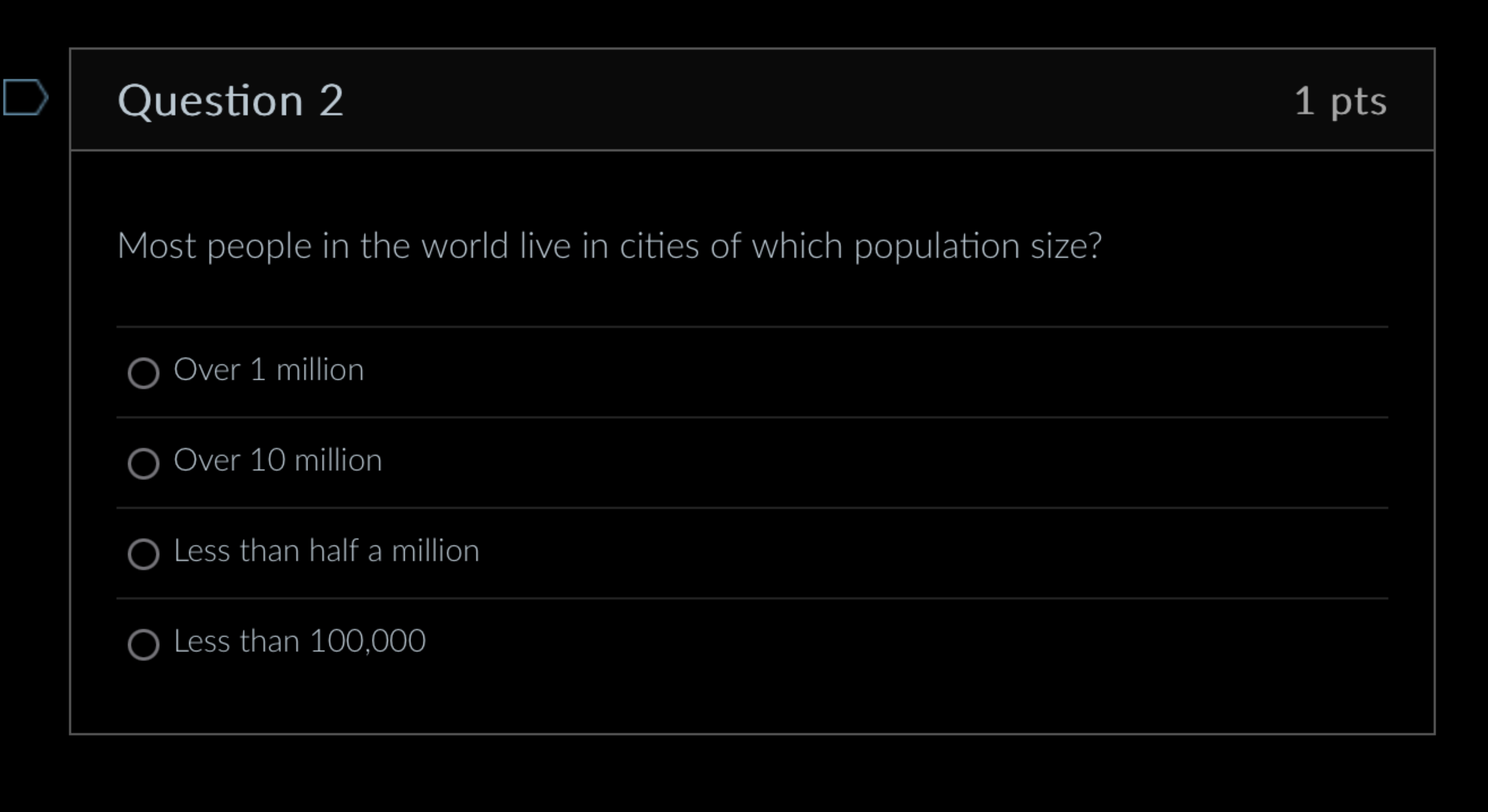 Solved Question 2Most people in the world live in cities of | Chegg.com