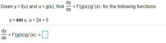 Solved dy Given y = f(u) and u = g(x), find dx = | Chegg.com
