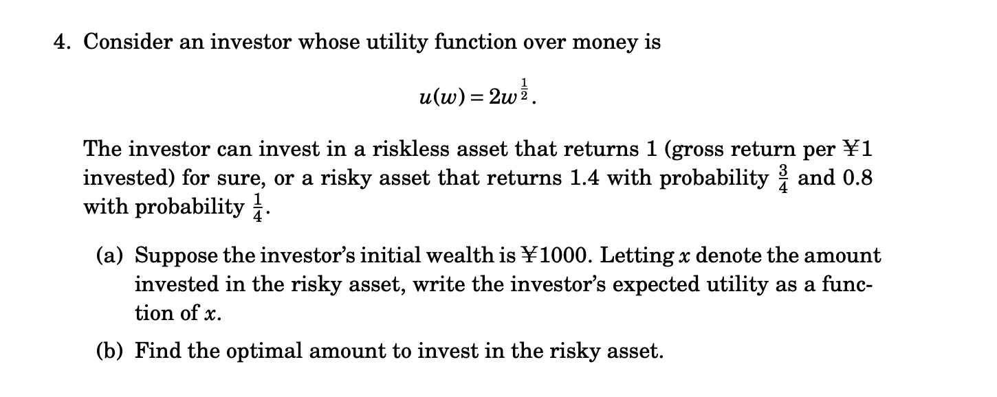 Solved 4. Consider an investor whose utility function over | Chegg.com