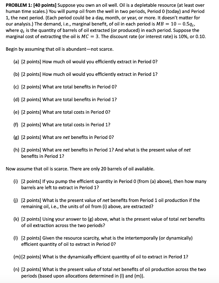 Solved PROBLEM 1: [40 ﻿points] ﻿Suppose you own an oil well. | Chegg.com