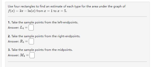 Solved Use four rectangles to find an estimate of each type | Chegg.com