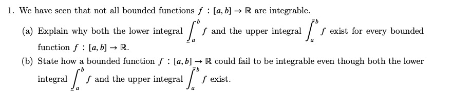 Solved 1. We have seen that not all bounded functions f : | Chegg.com