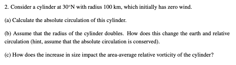Solved 2. Consider a cylinder at 30°N with radius 100 km, | Chegg.com