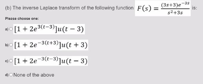 Solved (b) The inverse Laplace transform of the following | Chegg.com