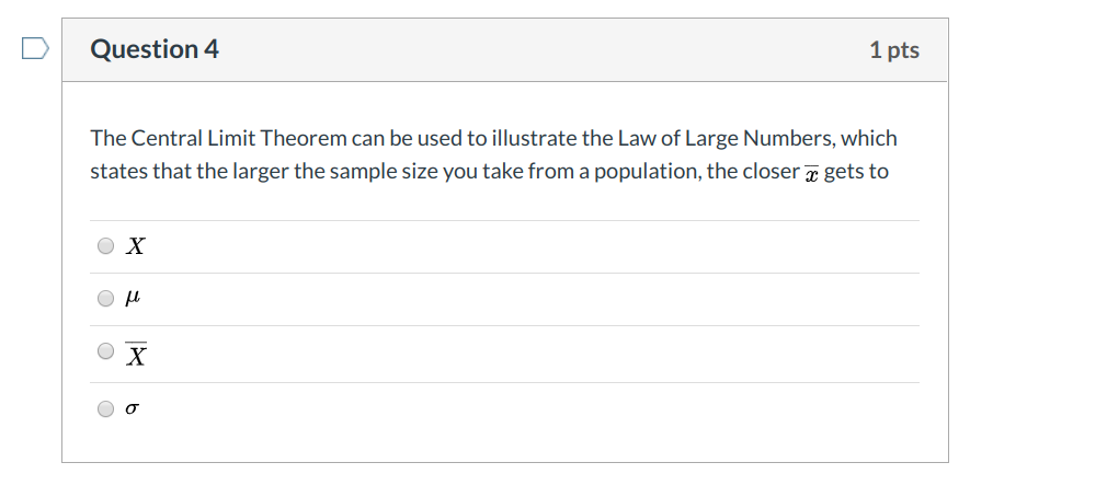 Solved Question 4 1 pts The Central Limit Theorem can be | Chegg.com