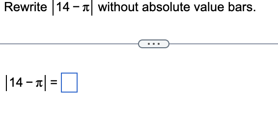 Solved Rewrite |14-π| without absolute value bars.|14-π|= | Chegg.com Solved Rewrite |14-π| without absolute value bars.|14-π|= | Chegg.com