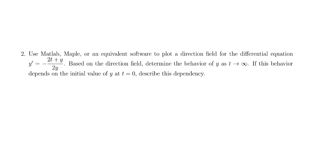 Solved 2 Use Matlab Maple Or An Equivalent Software To