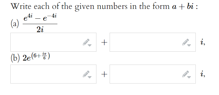 Solved Write each of the given numbers in the form a+bi : | Chegg.com