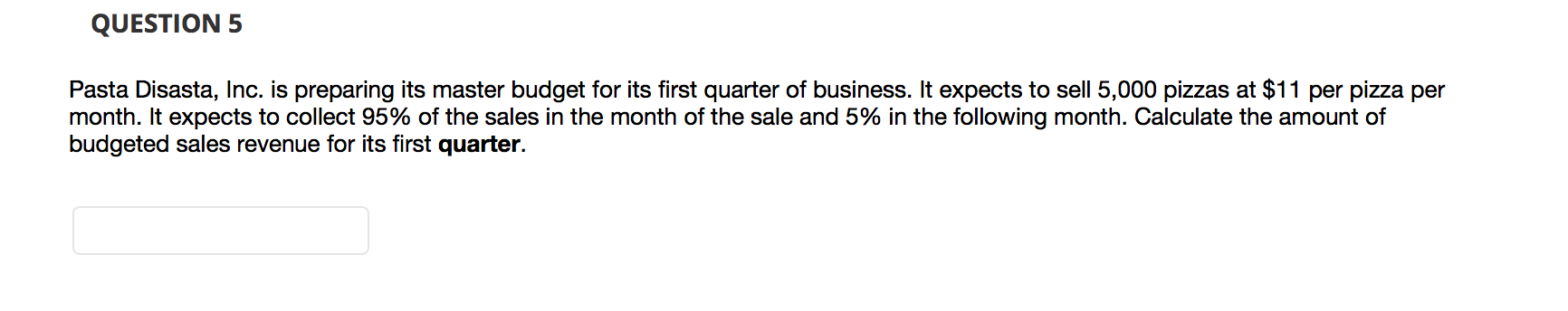 Solved QUESTION 5 Pasta Disasta, Inc. is preparing its | Chegg.com