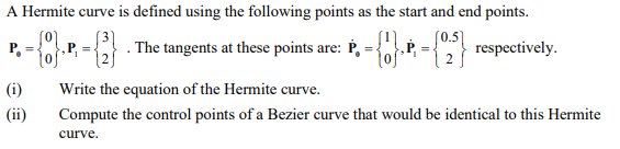 A Hermite curve is defined using the following points | Chegg.com