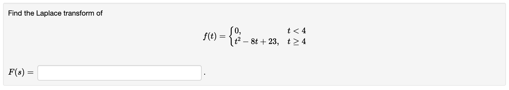 Solved Find The Laplace Transform Of F T {0 T2−8t 23 T
