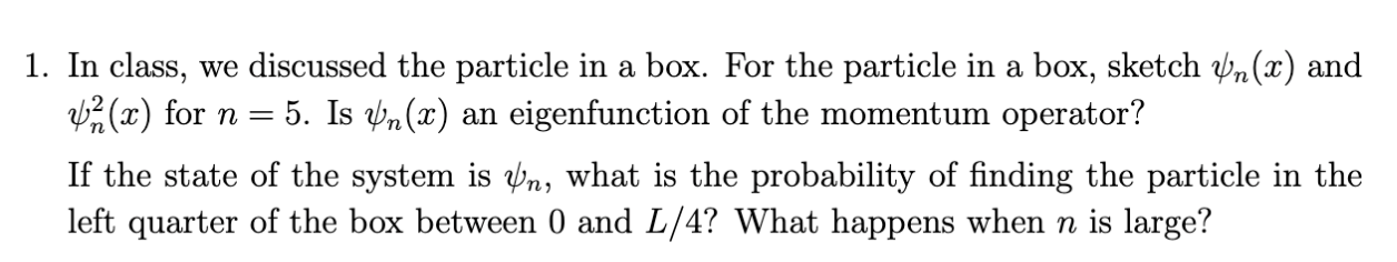 Solved 1. In class, we discussed the particle in a box. For | Chegg.com