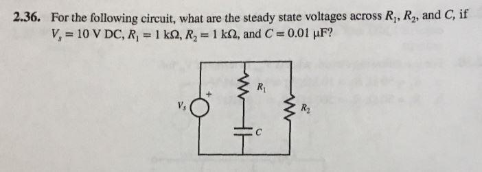 Solved 2.36. For the following circuit, what are the steady | Chegg.com