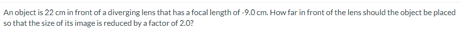 Solved An object is 22cm ﻿in front of a diverging lens that | Chegg.com