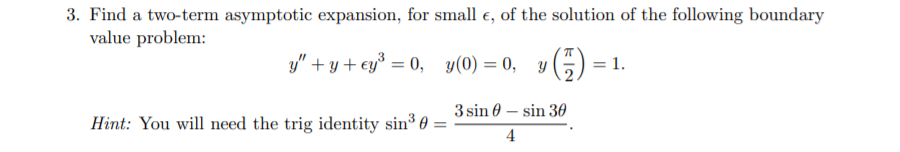 Solved 3. Find a two-term asymptotic expansion, for small €, | Chegg.com