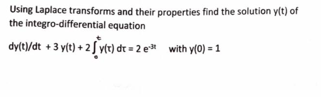 Solved Using Laplace transforms and their properties find | Chegg.com