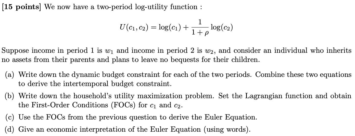 Solved (15 points) We now have a two-period log-utility | Chegg.com