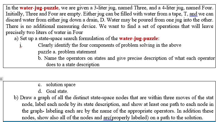 Solved In the water-jug-puzzle, we are given a 3-liter jug, | Chegg.com