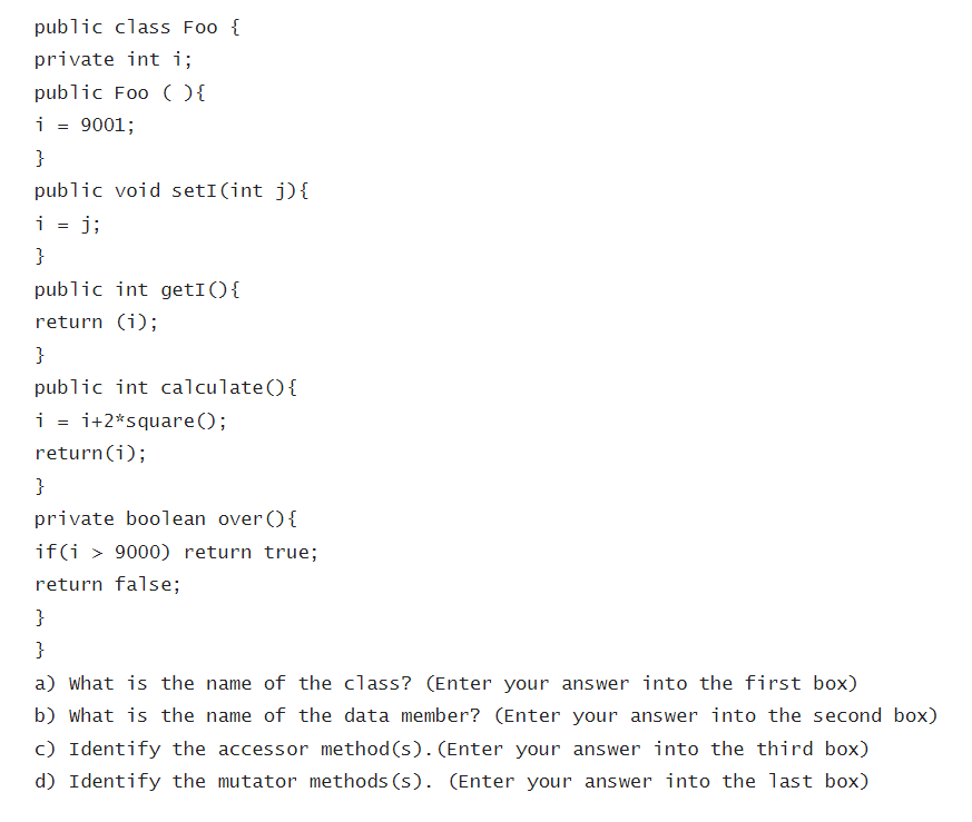 Solved public class Foo \{ private int i; public Foo ( ) \{ | Chegg.com