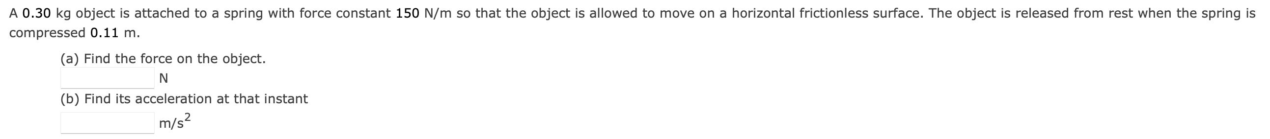 Solved compressed 0.11 m. (a) Find the force on the object. | Chegg.com
