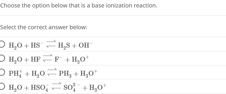 Solved Choose the option below that is ﻿a base ionization | Chegg.com